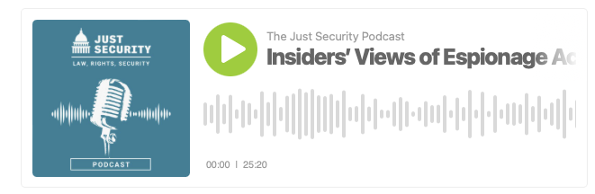 The Just Security Podcast: Insiders’ Views of Espionage Act Trials