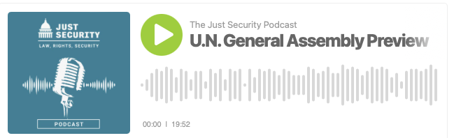 The Just Security Podcast: U.N. General Assembly Preview