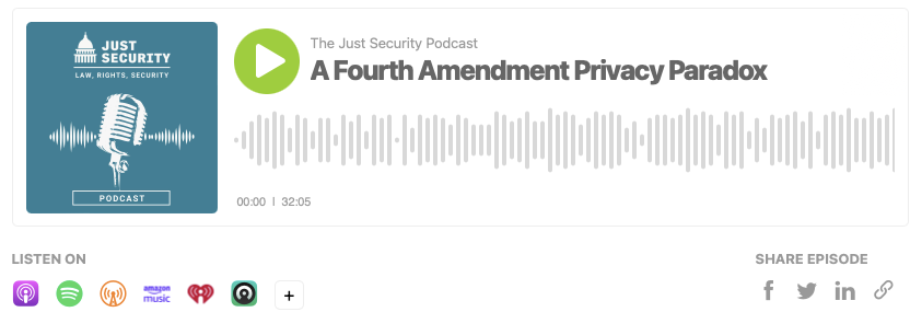 The Just Security Podcast: A Fourth Amendment Privacy Paradox